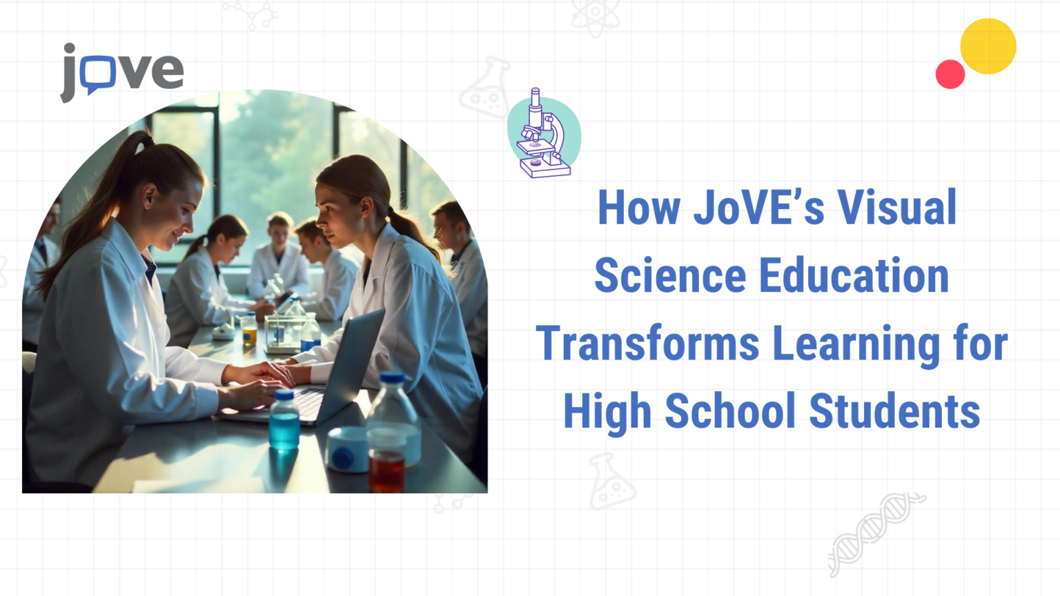 JoVE's Visual Science Education: Transforming Science Learning