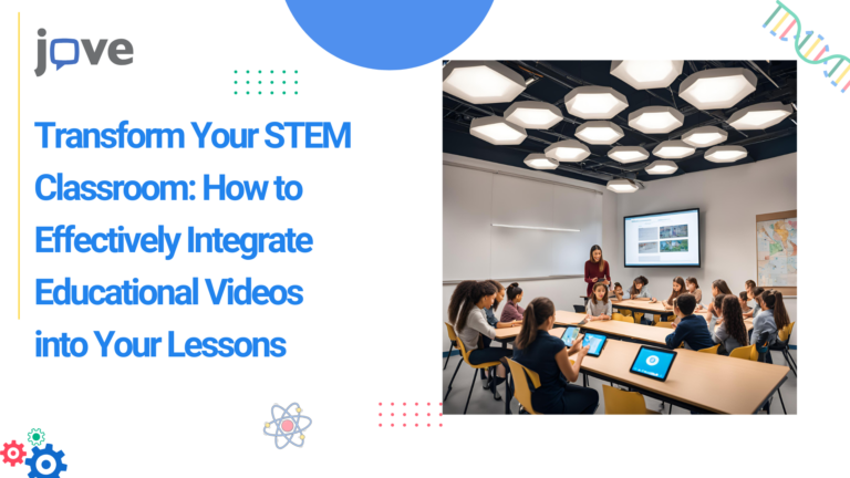 Transform Your STEM Classroom with Educational Videos | JoVE